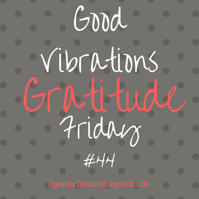 Good Vibrations Gratitude Friday #44 – Running Forward…My Way